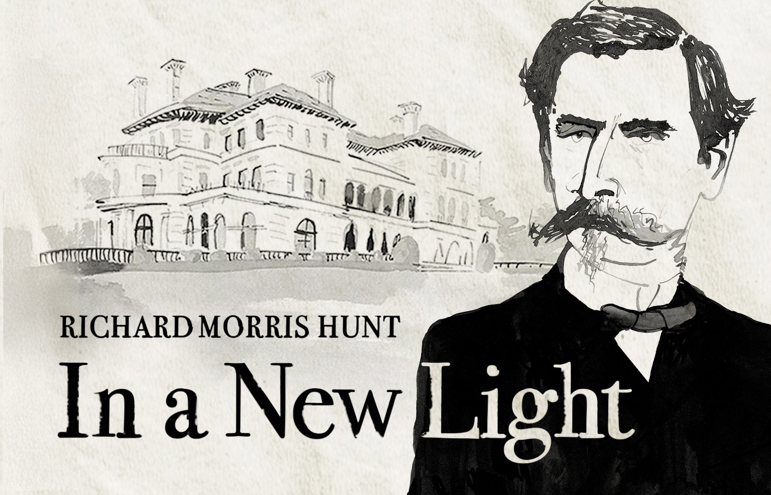Richard Morris Hunt:In a New Light | Newport Mansions